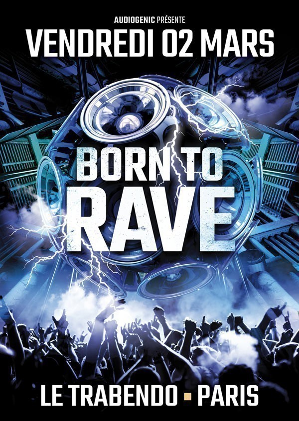Festival Born To Rave Paris 2018 à Paris (75) - Programme, concerts ...